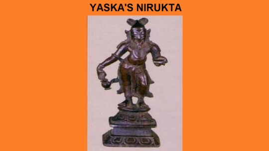 Yaska’s Nirukta And His Reflections On Language - Indica Today