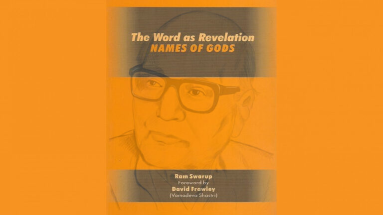 Part 1: The Word as Revelation - Names of Gods by Ram Swarup - Indica Today